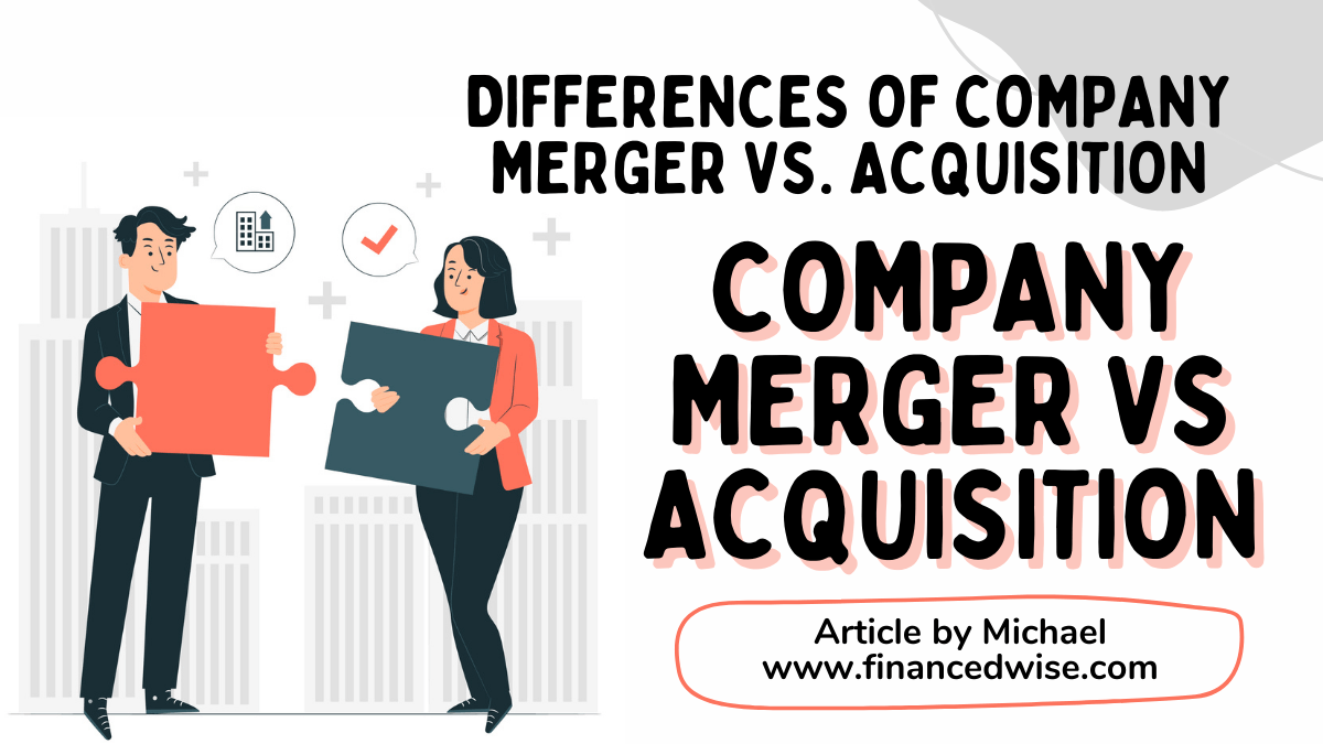 Differences Of Company Merger Vs Acquisition | FinancedWise Differences Of Company Merger Vs Acquisition | FinancedWise