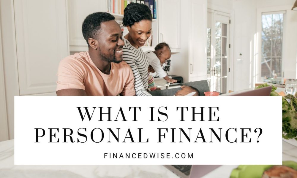 What is Personal Finance? - A Comprehensive Guide